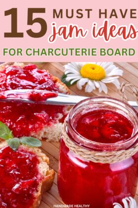 15 Best Charcuterie Board Jam Ideas + Cheese Pairings - Handmade Healthy
